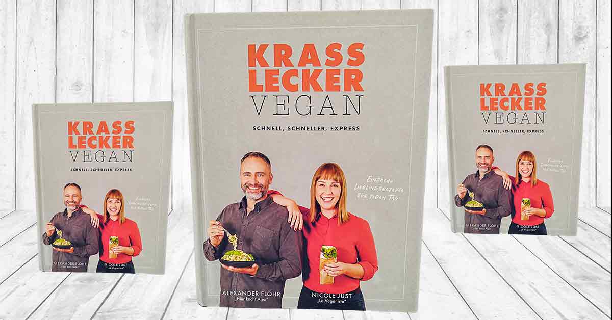 Krass Lecker Vegan - Alexander Flohr und Nicole Just